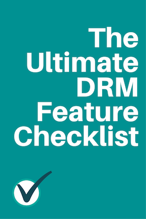 The Ultimate DRM Feature Checklist